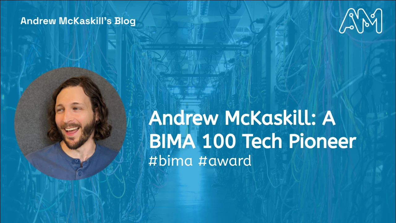 Andrew McKaskill: A BIMA 100 Tech Pioneer | Andrew McKaskill's Blog